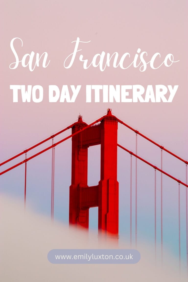 How to Spend Two days in San Francisco - without feeling rushed!