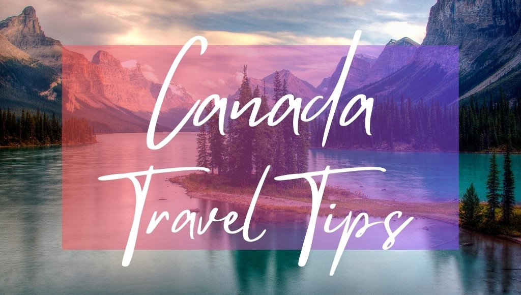 Canada Travel Tips